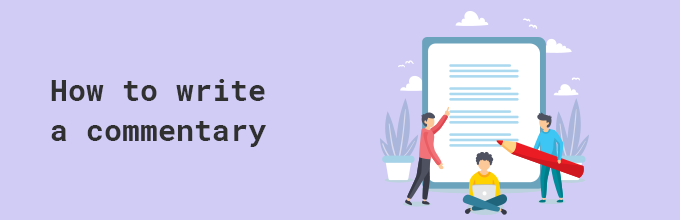 Get The Full Guide For Commentary Writing - Tutoriage